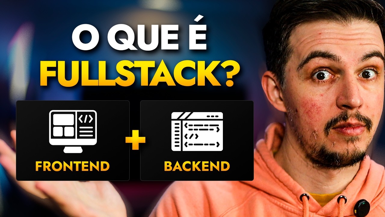 O Que É Fullstack? E o Que Você Precisa Saber Pra Ser Um - YouTube