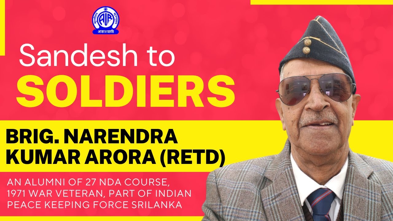 Sandesh to Soldiers I Brig Narendra Kumar Arora (Retd), An Alumni of 27 ...