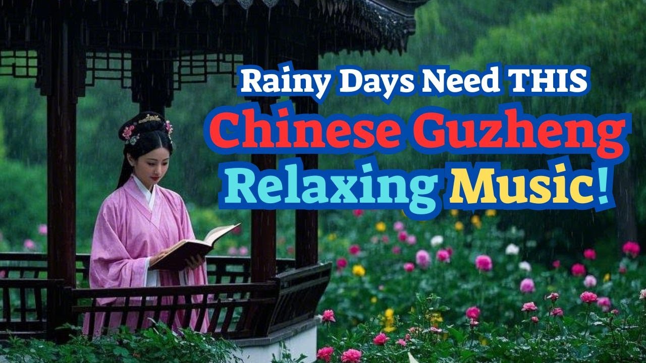 Rainy Days Need THIS Chinese Guzheng Relaxing Music! - YouTube