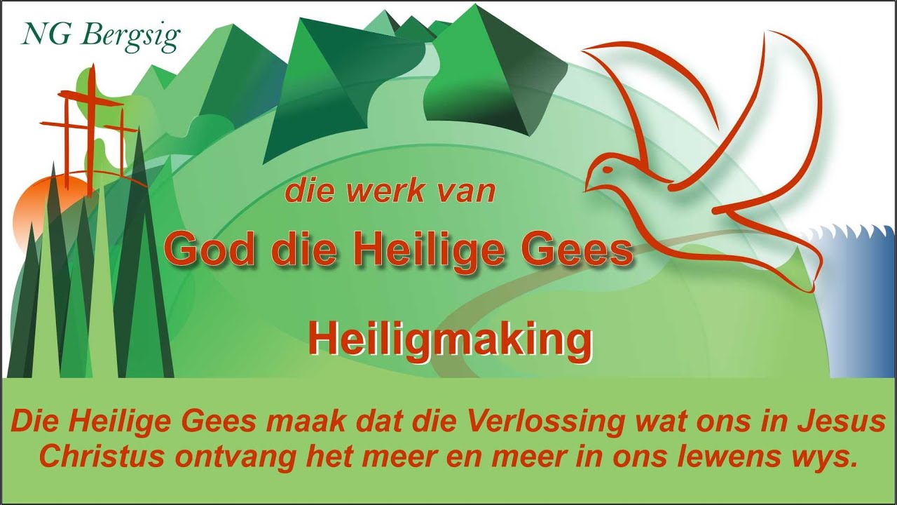Die werk van die Heilige Gees - Heiligmaking - YouTube