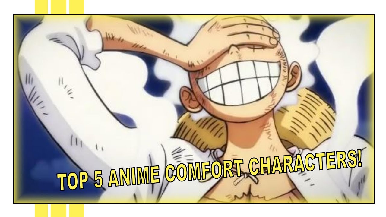 TOP 5 ANIME COMFORT CHARACTERS! - YouTube