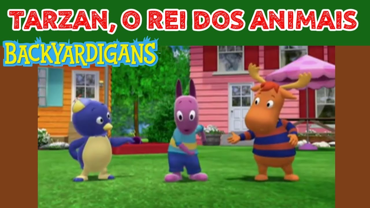 Os Backyardigans - Tarzan, O Rei dos Animais (Tayrone, Pablo e Austin ...