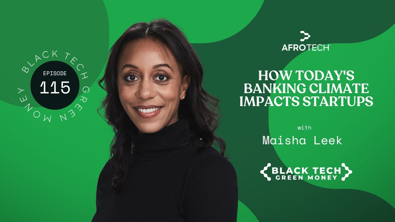 How Today's Banking Climate Impact Startups with Maisha Leek | Black ...
