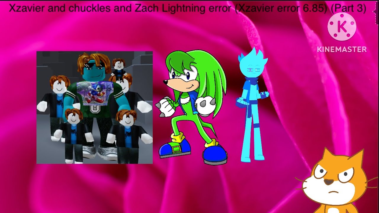 Xzavier and chuckles and Zach Lightning error (Xzavier error 6.85 ...