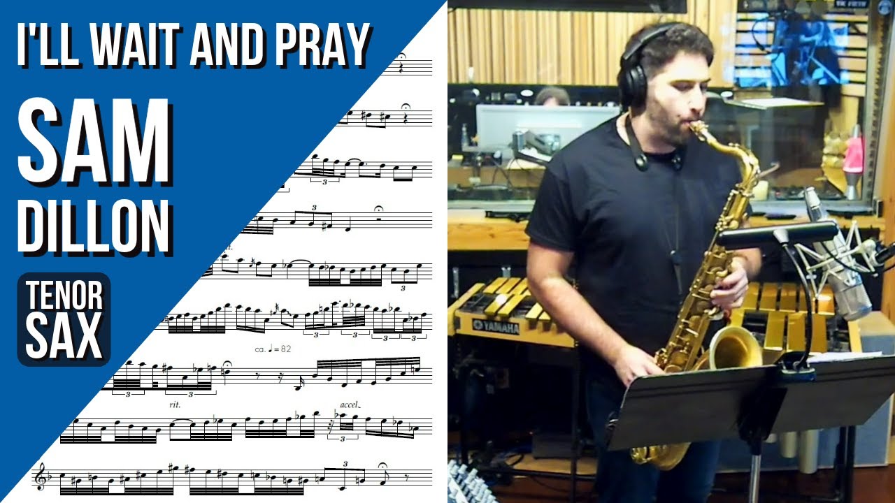 Sam Dillon on "I'll Wait and Pray" | Solo Transcription for Tenor Sax (Bb) - YouTube