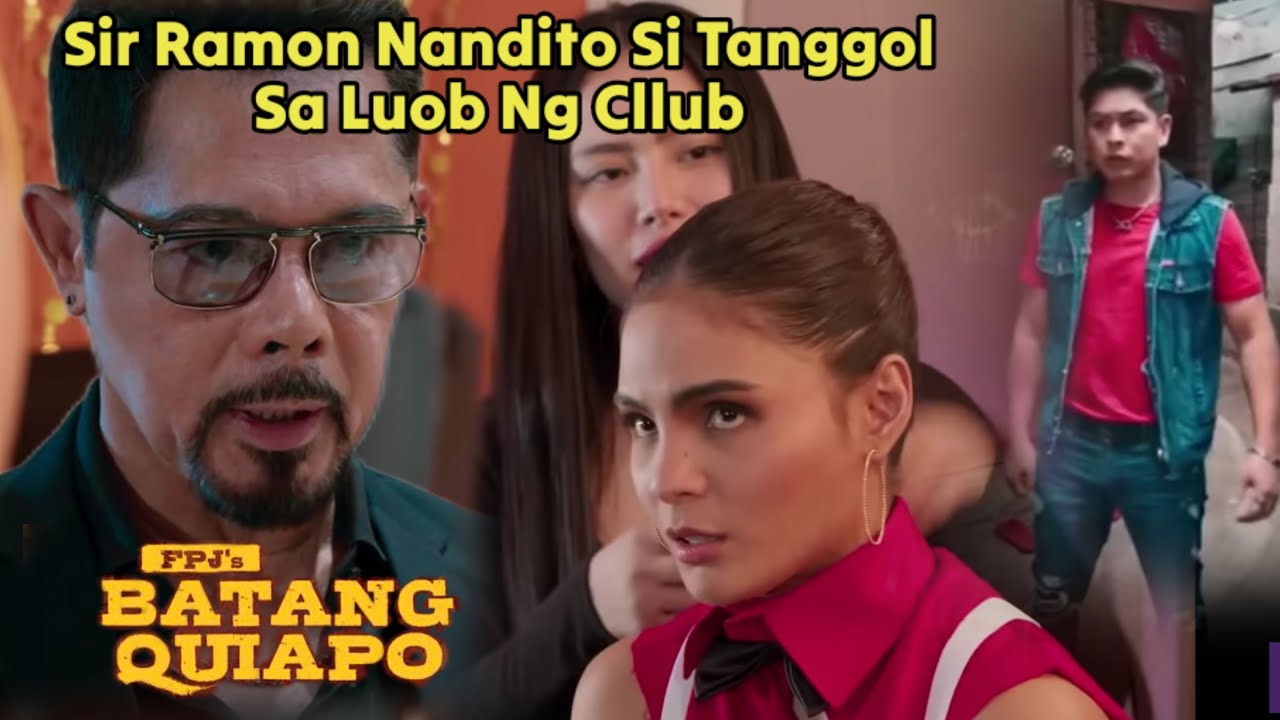 Sir Ramon Nandidito si Tanggol SA Luob | The Batang Quiapo Story - YouTube
