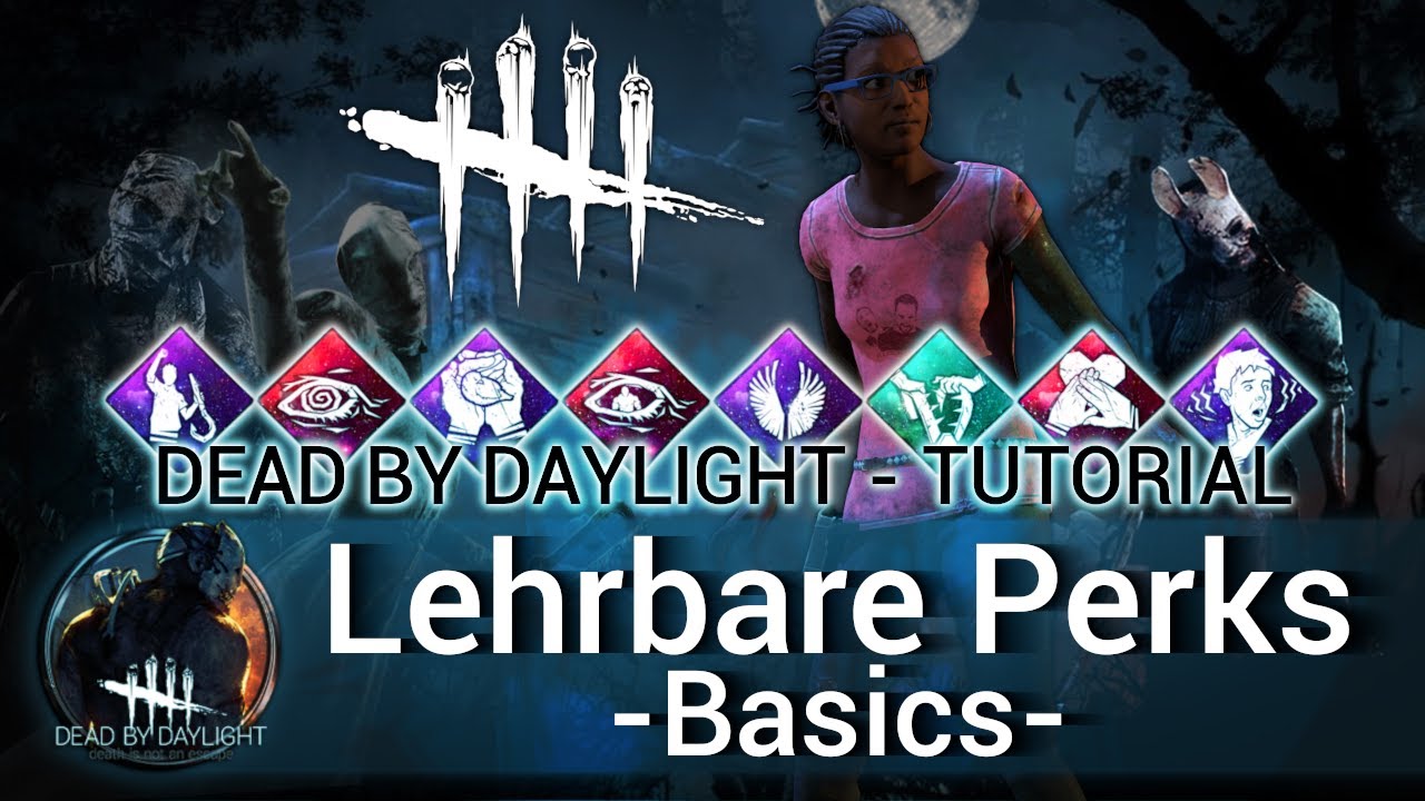 Dead by Daylight - TUTORIAL LEHRBARE PERKS - Basics - YouTube