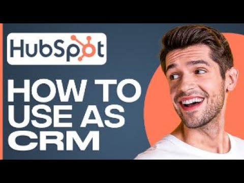 How To Use HubSpot As A CRM | HubSpot Tutorial For Beginners (2023 ...
