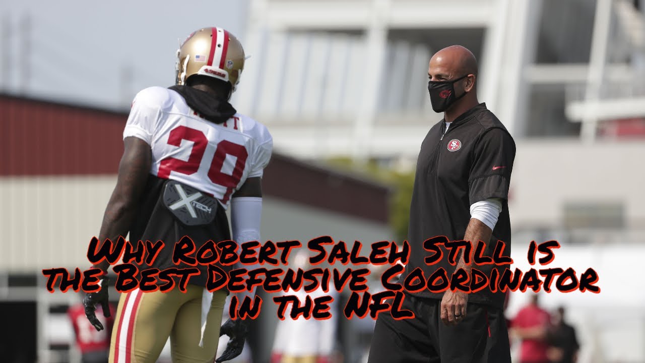 Why 49ers DC Robert Saleh Still is the Best Defensive Coordinator in ...
