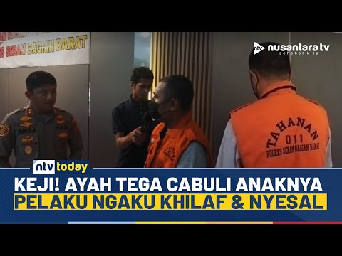 Bejat! Ayah Cabuli Anak Kandung Selama Bertahun-tahun, Korban Diberi Uang Rp5 Ribu | NTV TODAY