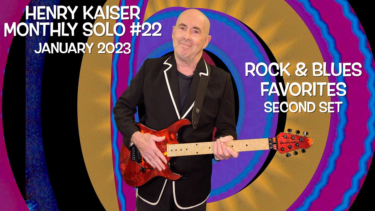 HENRY KAISER SHOW #22 - Rock and Blues Favorites - Set Two - YouTube