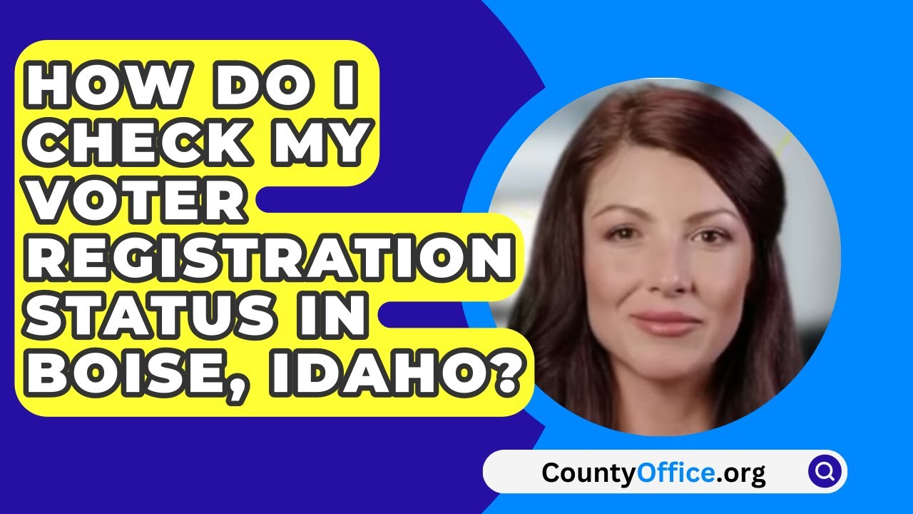 How Do I Check My Voter Registration Status In Boise, Idaho ...
