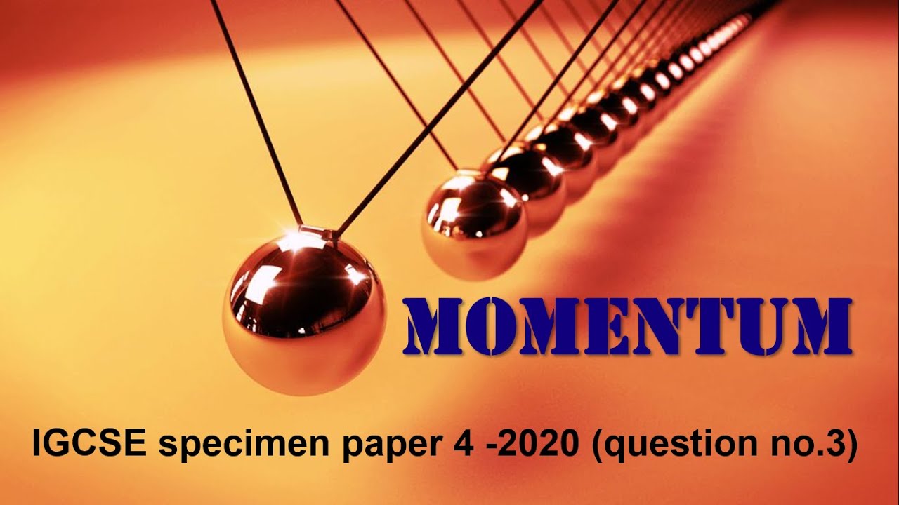 IGCSE Physics 2020 Specimen Paper 4 0625 04 How To Calculate Momentum igcse-physics-2020-specimen-paper-4-0625-04-how-to-calculate-momentum