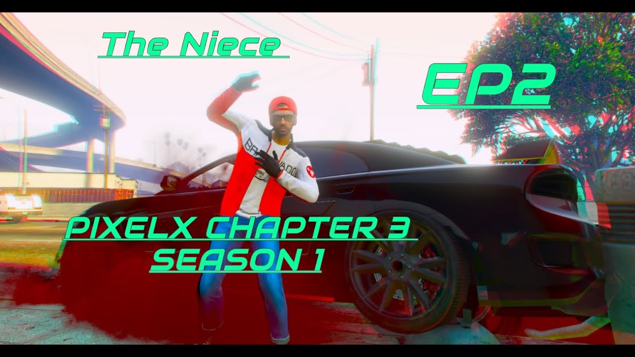GTARP PIXELX CH3 S1 EP2 The Niece - YouTube