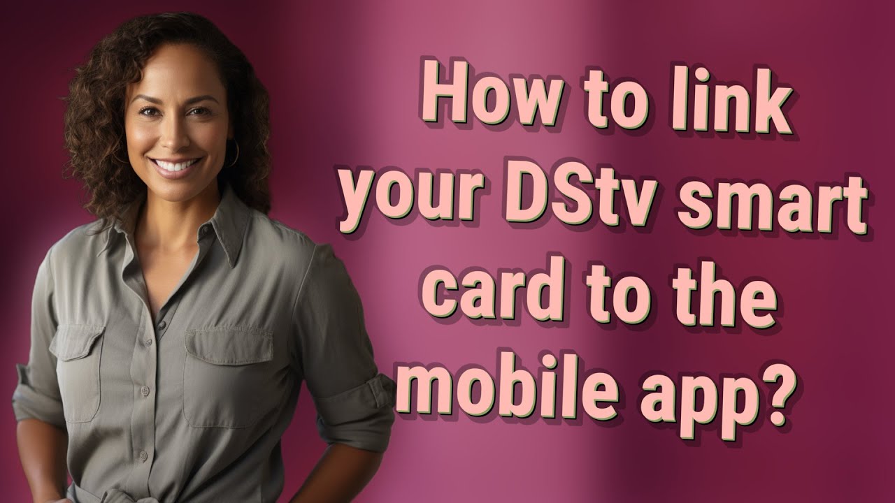 How to link your DStv smart card to the mobile app? - YouTube