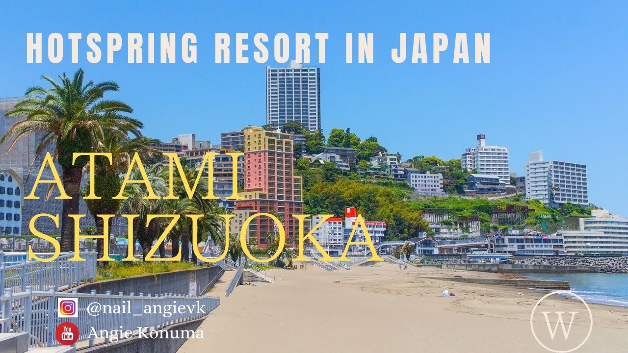 Atami, Shizuoka Japan ( HOT SPRING/ SEA VIEW/ RESORT) - YouTube