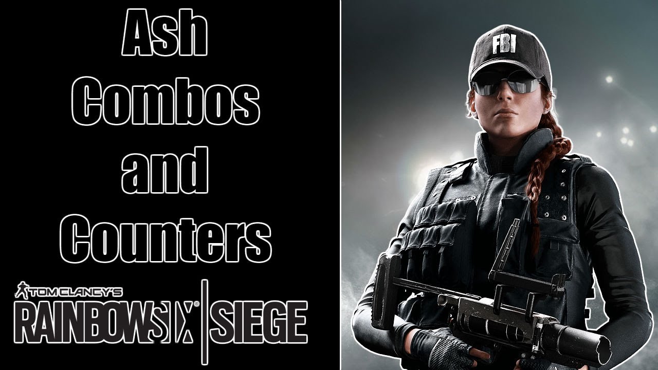 Combos and Counters: Ash - Rainbow Six Siege Operator Tips - YouTube