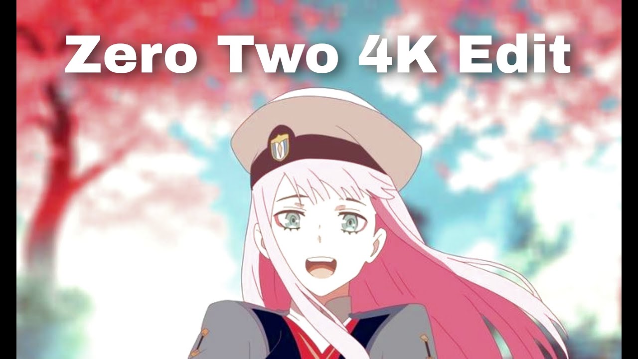Zero Two 4K Edit - YouTube