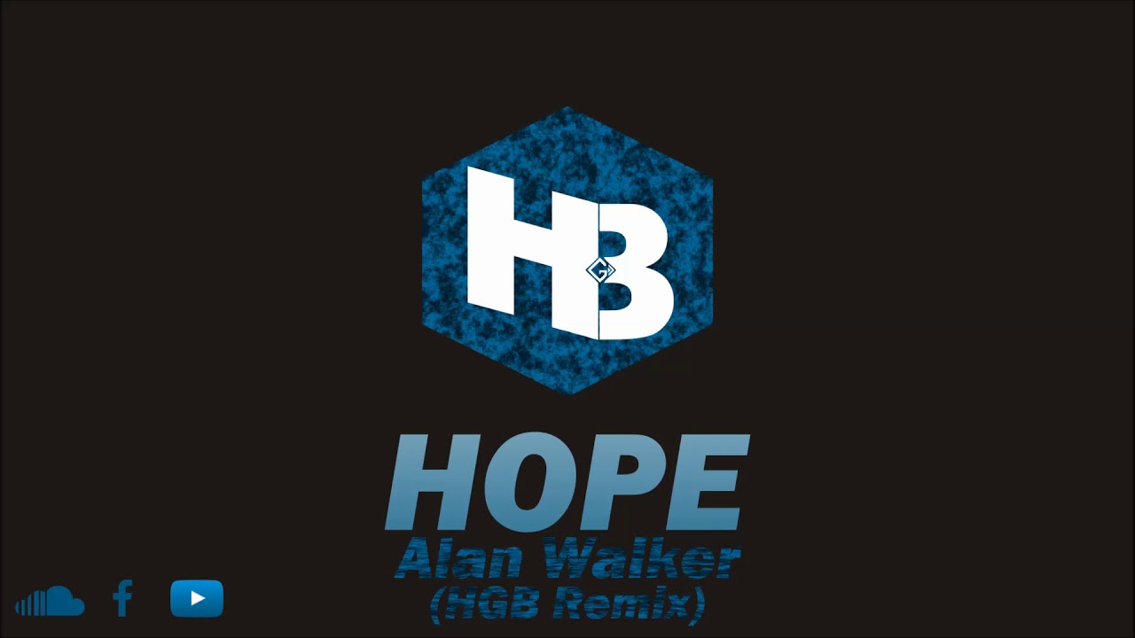 Alan Walker - Hope (HGB Remix) - YouTube
