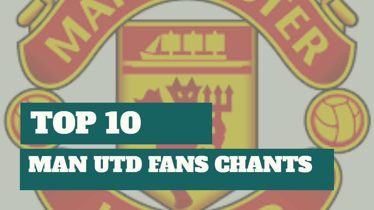 Best Manchester United Fans Chants - YouTube