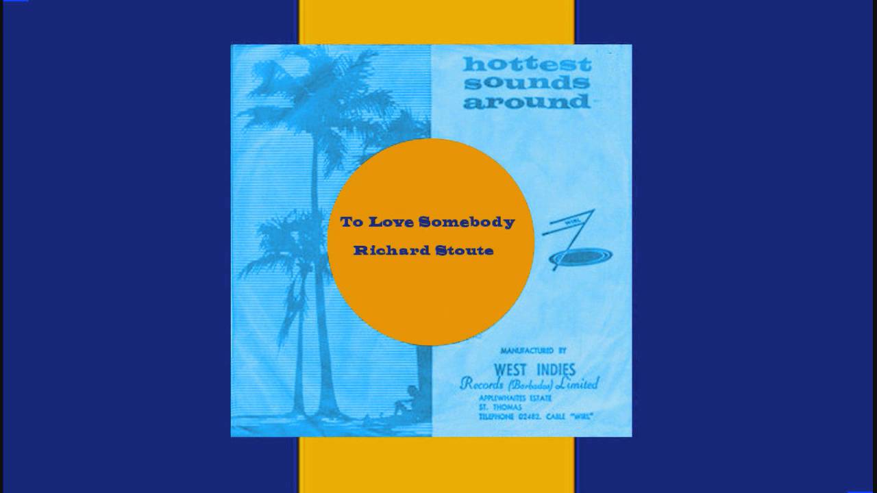 To Love Somebody - Richard Stoute - YouTube