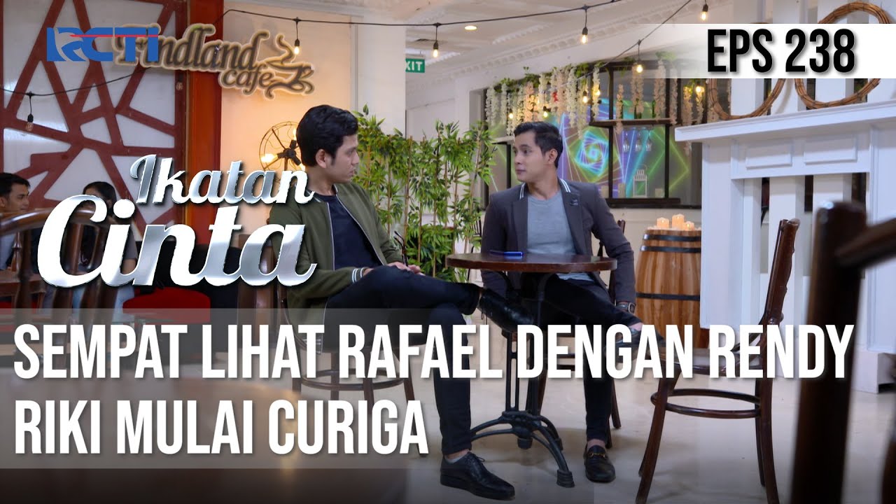 IKATAN CINTA - Sempat Lihat Rafael Ngobrol Dengan Rendy, Riki Mulai Curiga - YouTube