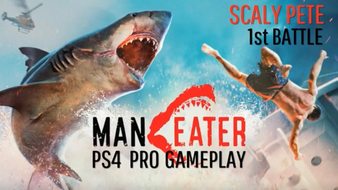 MAN EATER - PS4 PRO GAMEPLAY - SCALY PETE FIRST BATTLE - REACH ELDER ...