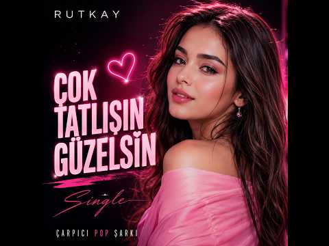 Çok Tatlısın Güzelsin - Rutkay Çarpıcı