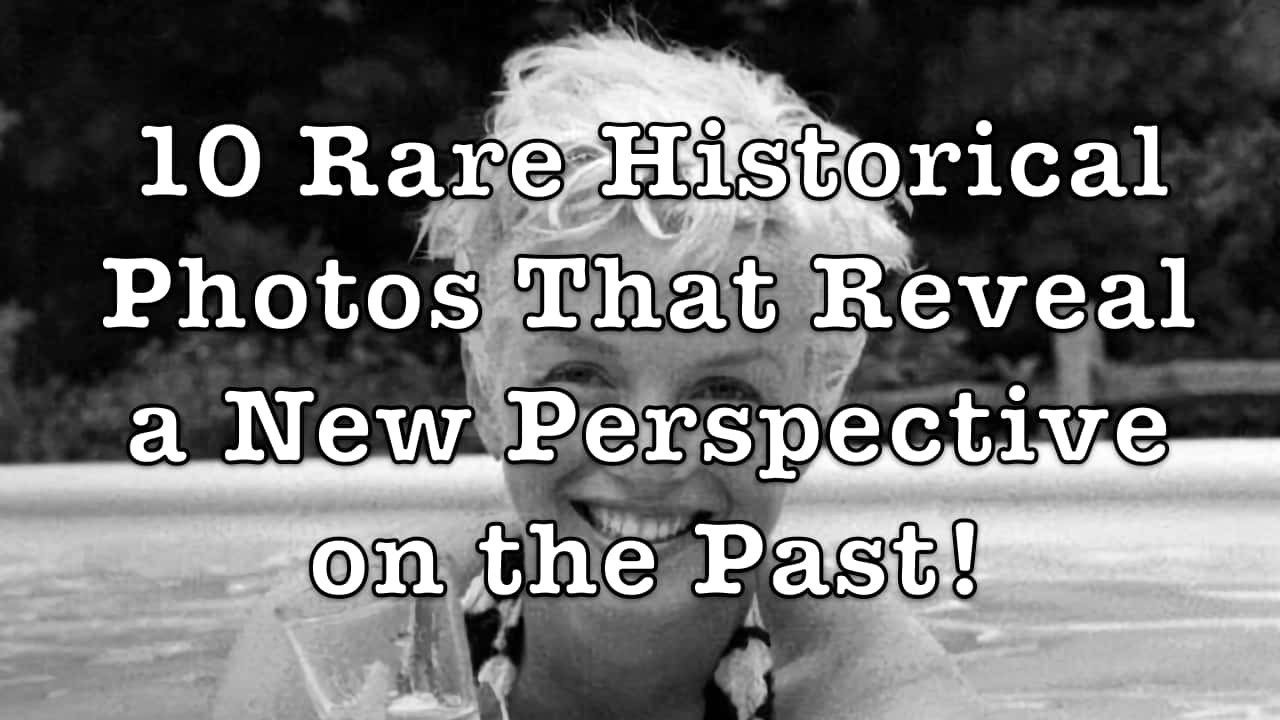 10 Rare Historical Photos That Reveal a New Perspective on the Past ...