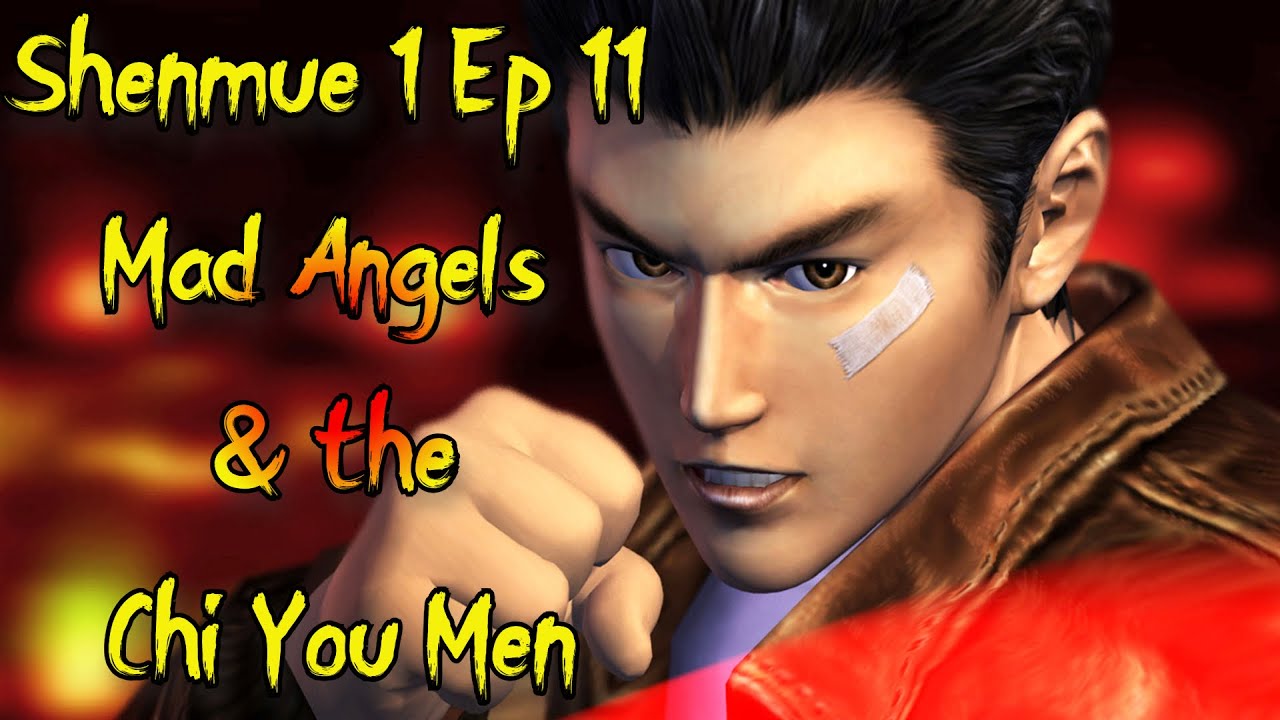 Shenmue | Mad Angels & The Chi You Men | Ep 11 - YouTube