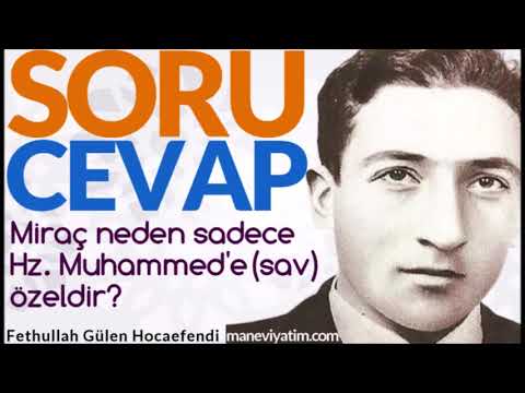 Miraç neden sadece Hz. Muhammed'e (sav) özeldir? | Fethullah Gülen Hocaefendi