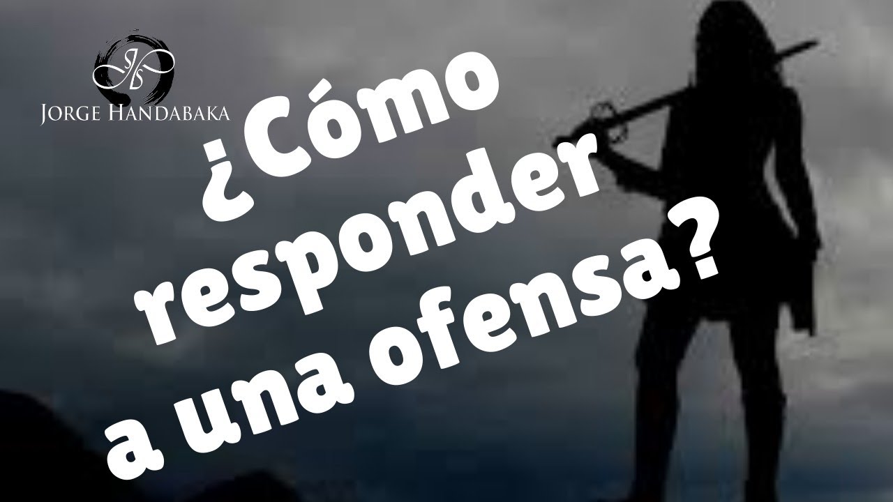 ¡Cómo responer a una Ofensa! - YouTube