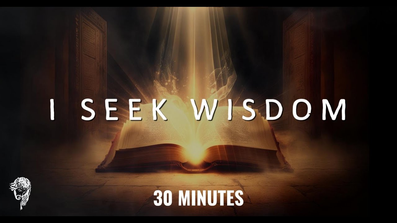 I Seek Wisdom || 30 Minutes Of Encounter || 1SpiritLife - YouTube