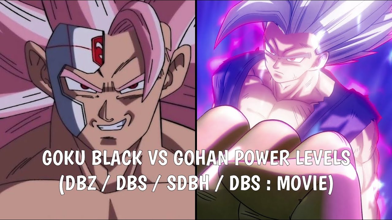 Goku Black Vs Gohan Power Levels - Dragon Ball Z / Super / Super Heroes ...