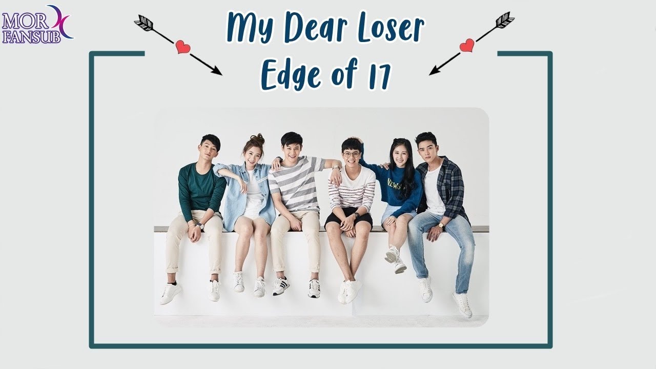 My Dear Loser Series: Edge of 17 - Yeni Seri [Türkçe Altyazılı] - YouTube