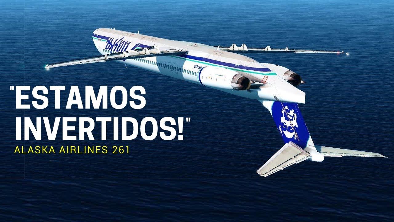 O TRÁGICO DESASTRE DO ALASKA AIRLINES 261 – O VOO INVERTIDO - YouTube