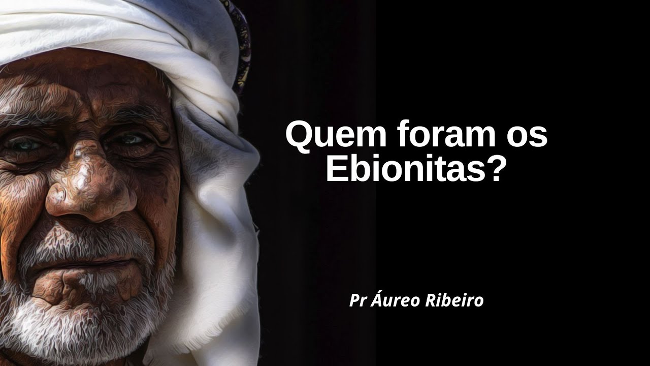 Quem foram os Ebionitas? - YouTube