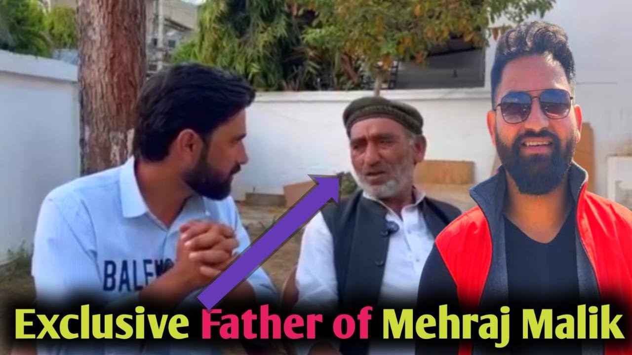 Exclusive Father of Mehraj Malik || Mehraj Kya Bara Mai Kya Bola Suniye ...