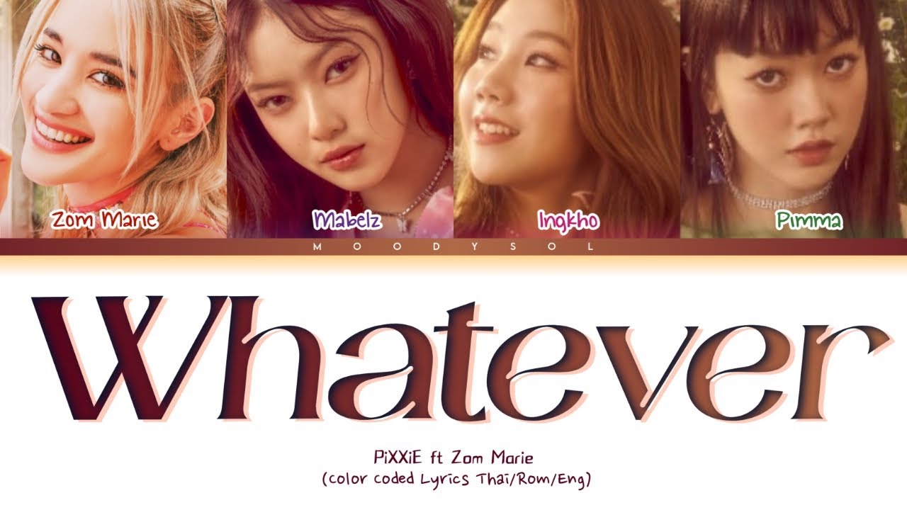 PiXXiE ft. Zom Marie - ไม่ได้ก็ไม่เอา (Whatever) Lyrics Thai/Rom/Eng ...