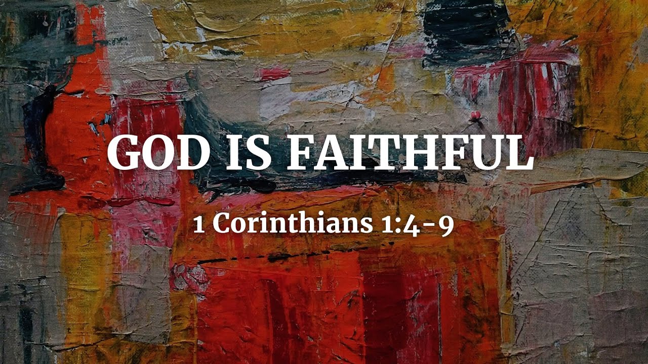 God Is Faithful - 1 Corinthians 1:4-9 - YouTube