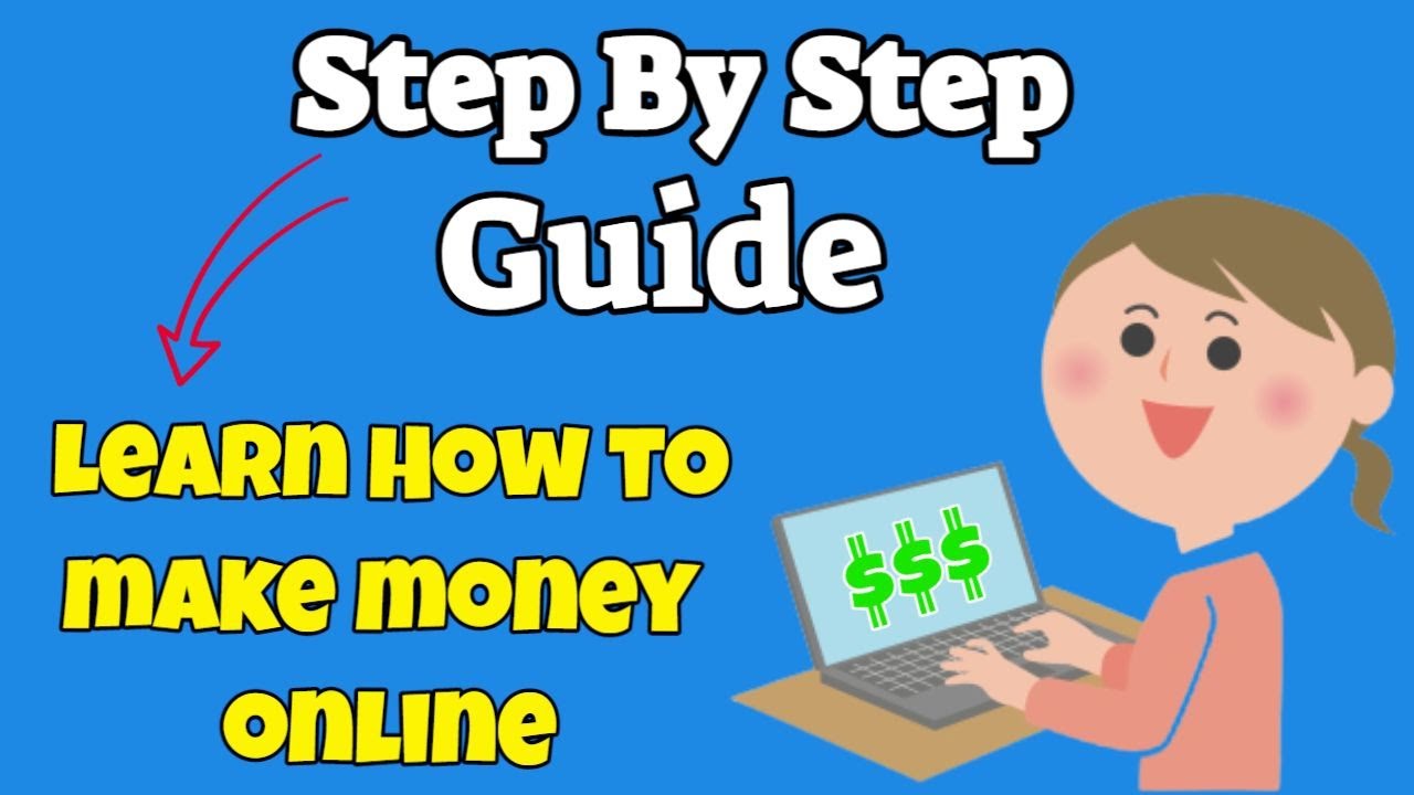 Step By Step Guide - Learn How To Make Money Online - YouTube