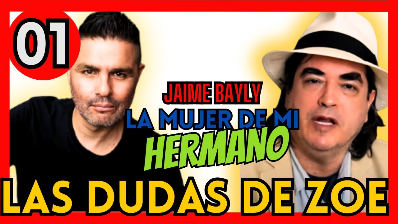 🔴 EP 01 LA MUJER DE MI HERMANO de JAIME BAYLY: LAS DUDAS DE ZOE - YouTube