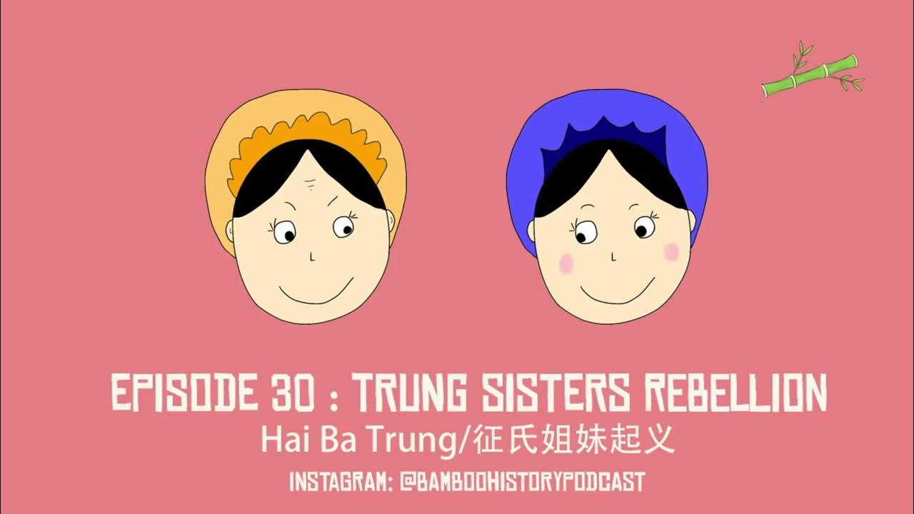 Episode 30 | Vietnam History Special: the Trung Sisters | Hai Bà Trưng ...