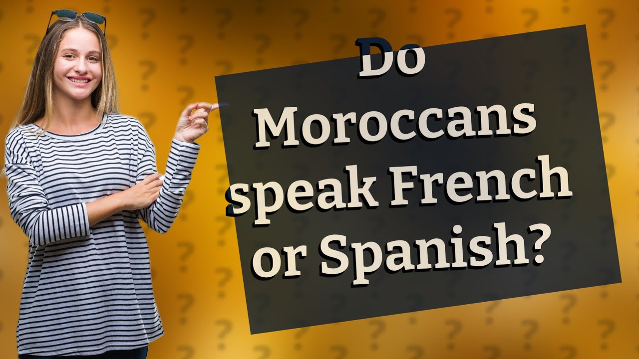Do Moroccans Speak French Or Spanish YouTube do-moroccans-speak-french-or-spanish-youtube