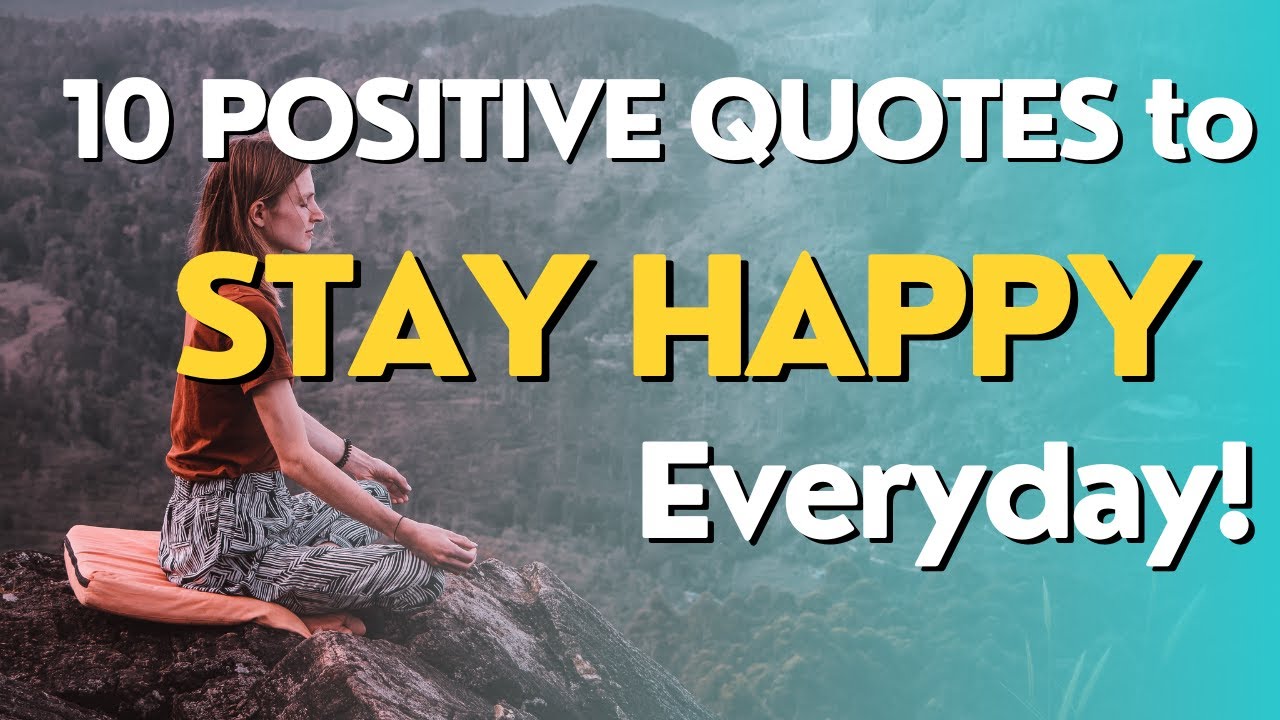 10 Positive Quotes to Stay Happy! - YouTube
