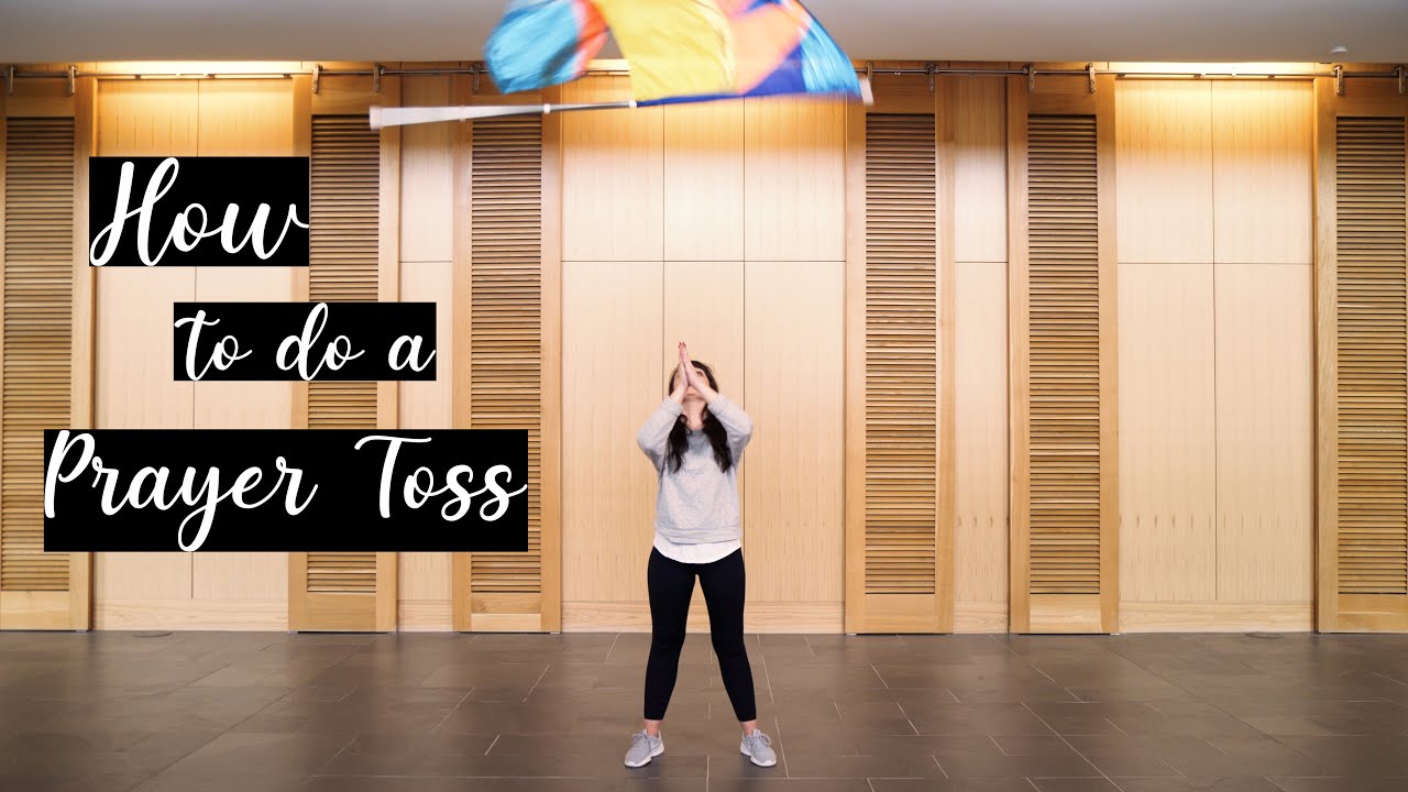 HOW TO DO A PRAYER TOSS | Color Guard Academy - YouTube