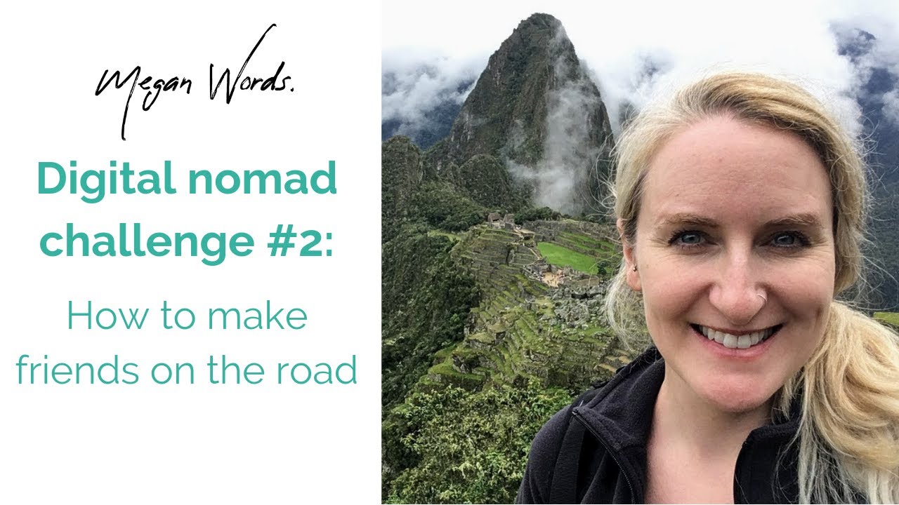 Digital nomad solutions: Making friends on the road - YouTube
