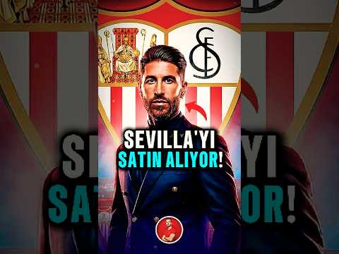 🫰🏻Sergio Ramos, Sevilla'yı Satın Alıyor! 💸 #sergioramos #sevilla #futbol