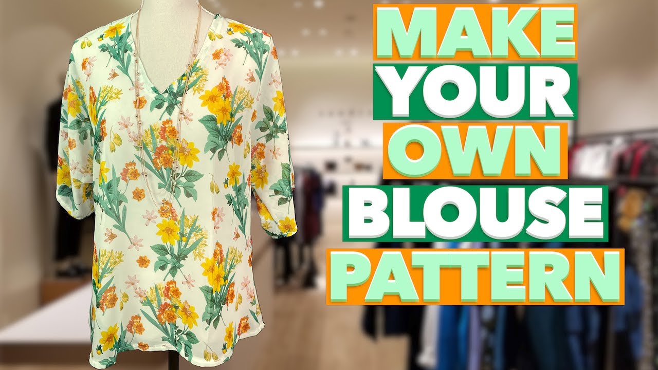 How to Make Your Own Blouse Pattern | The Sewing Room Channel - YouTube