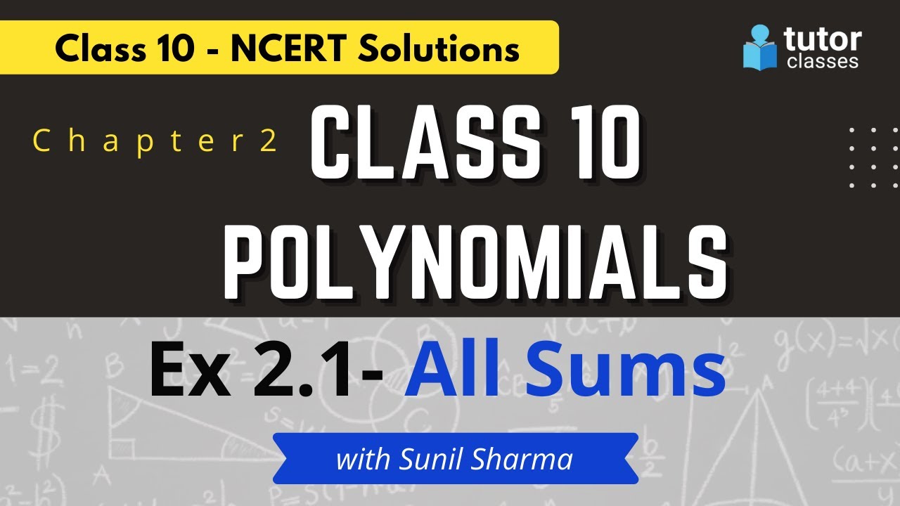 Class 10 Maths Chapter 2 Ex 2.1 all Sums | Polynomials | Tutor Classes ...